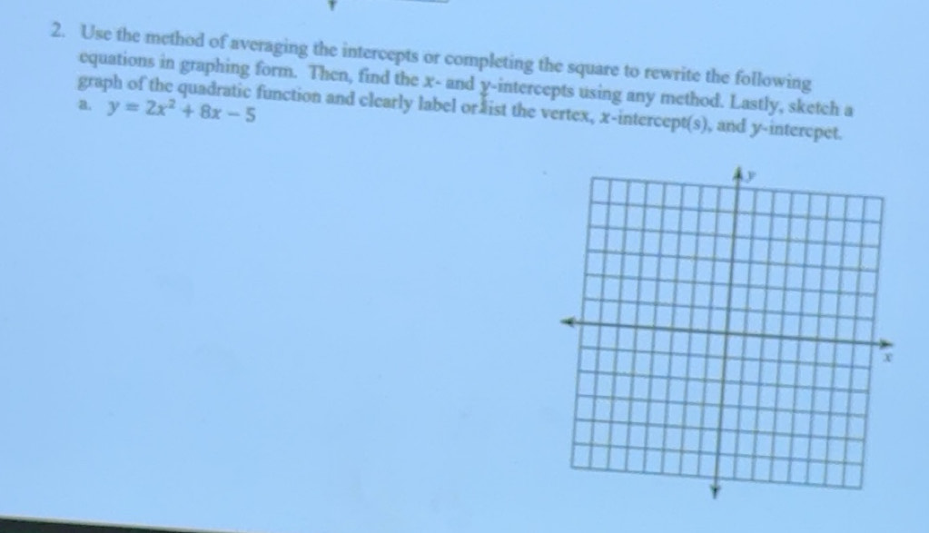 Solved: Use the method of averaging the intercepts or completing the ...