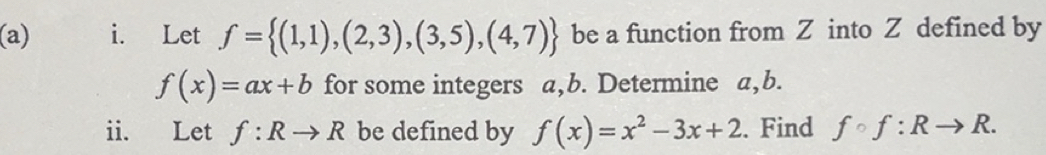 Gelöst:Let f= (1,1),(2,3),(3,5),(4,7) be a function from Z into Z ...