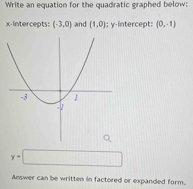 Solved: Write an equation for the quadratic graphed below: x-intercepts ...