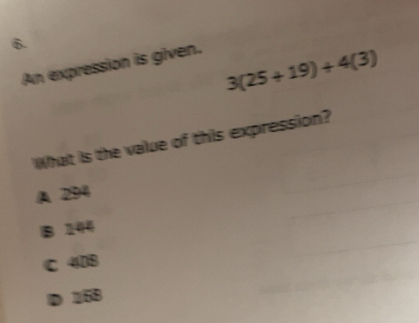 Solved: An expression is given. 3(25+19)+4(3) What is the value of this ...