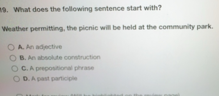 Solved: What does the following sentence start with? Weather permitting ...