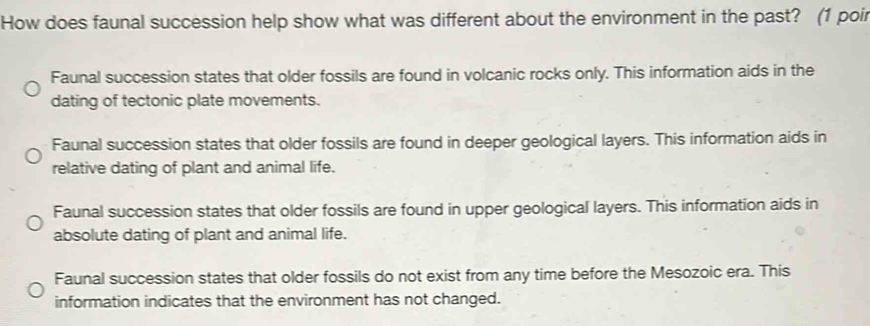 Solved: How does faunal succession help show what was different about ...