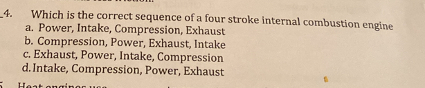 Solved: Which is the correct sequence of a four stroke internal ...