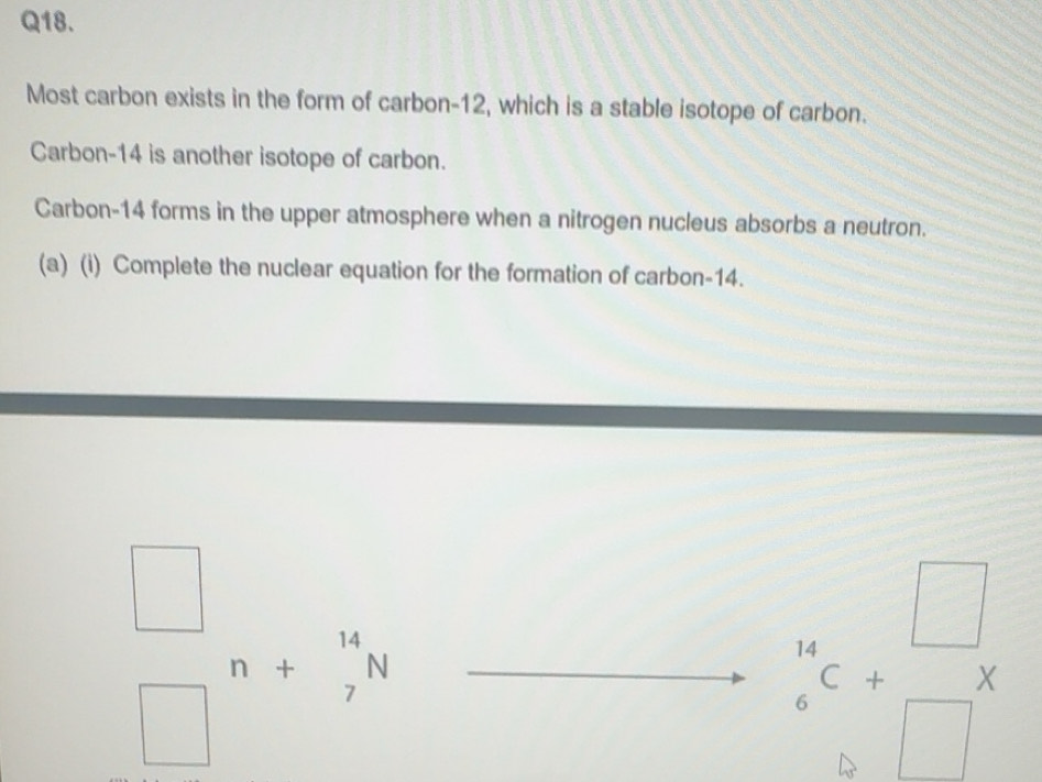 Solved: Most carbon exists in the form of carbon-12, which is a stable ...