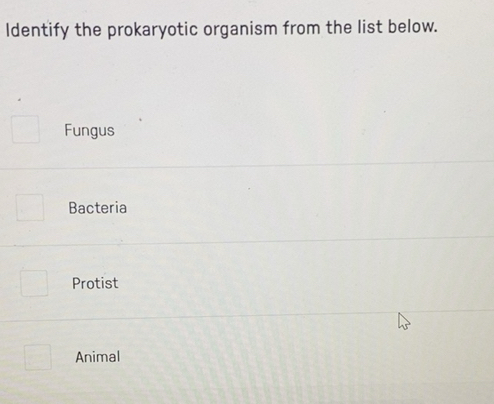 Solved: Identify the prokaryotic organism from the list below. Fungus ...