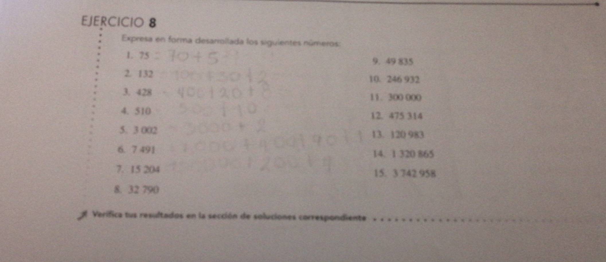 Resuelto:Expresa en forma desarrollada los siguientes números: 1. 75 9 ...