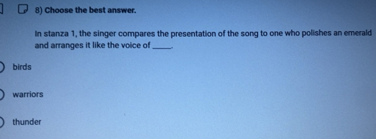 Solved: Choose the best answer. In stanza 1, the singer compares the ...