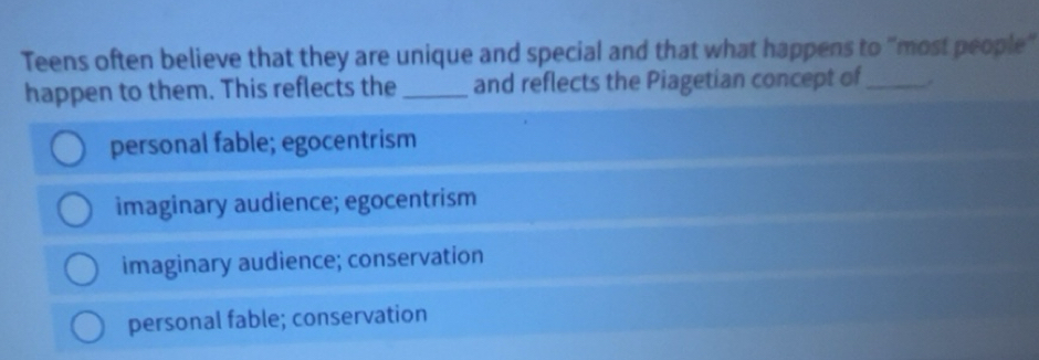 Solved: Teens often believe that they are unique and special and that ...