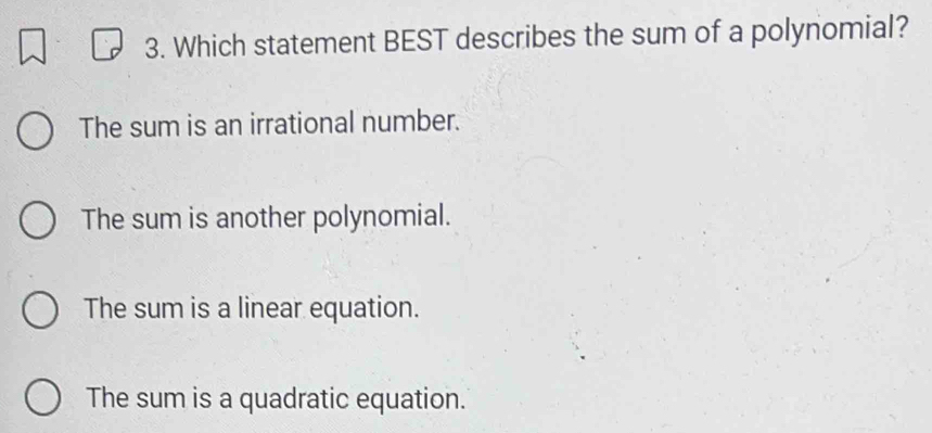 Solved: Which statement BEST describes the sum of a polynomial? The sum ...