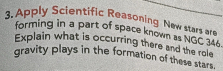 Solved: Apply Scientific Reasoning New stars are forming in a part of ...