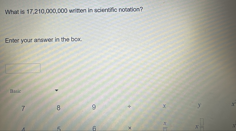 Solved: What is 17,210,000,000 written in scientific notation? Enter ...
