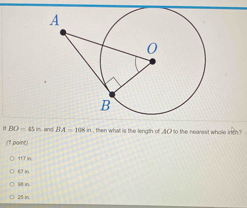 Solved: If BO=45in. and BA=108in. , then what is the length of AO to ...