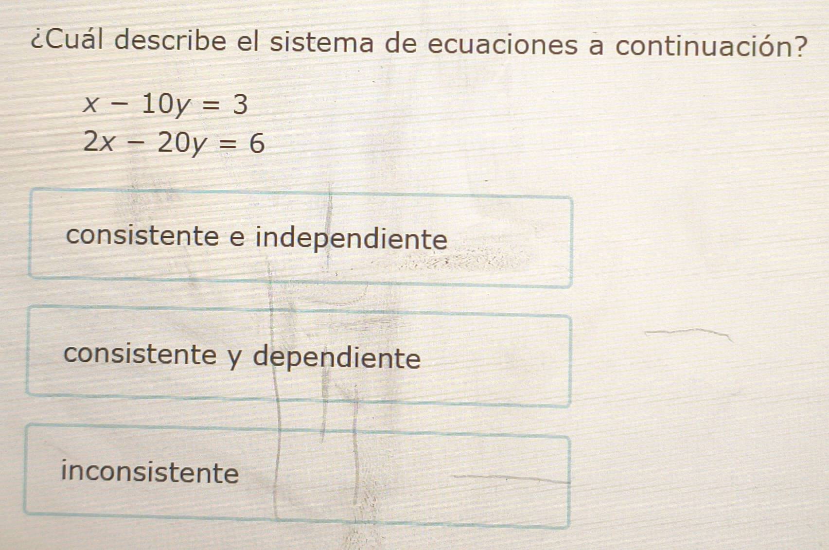 Resuelto:¿Cuál describe el sistema de ecuaciones a continuación? x-10y ...