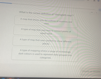 Solved: What is the correct definition of "choropleth map"? A map that shows only the outlines ...