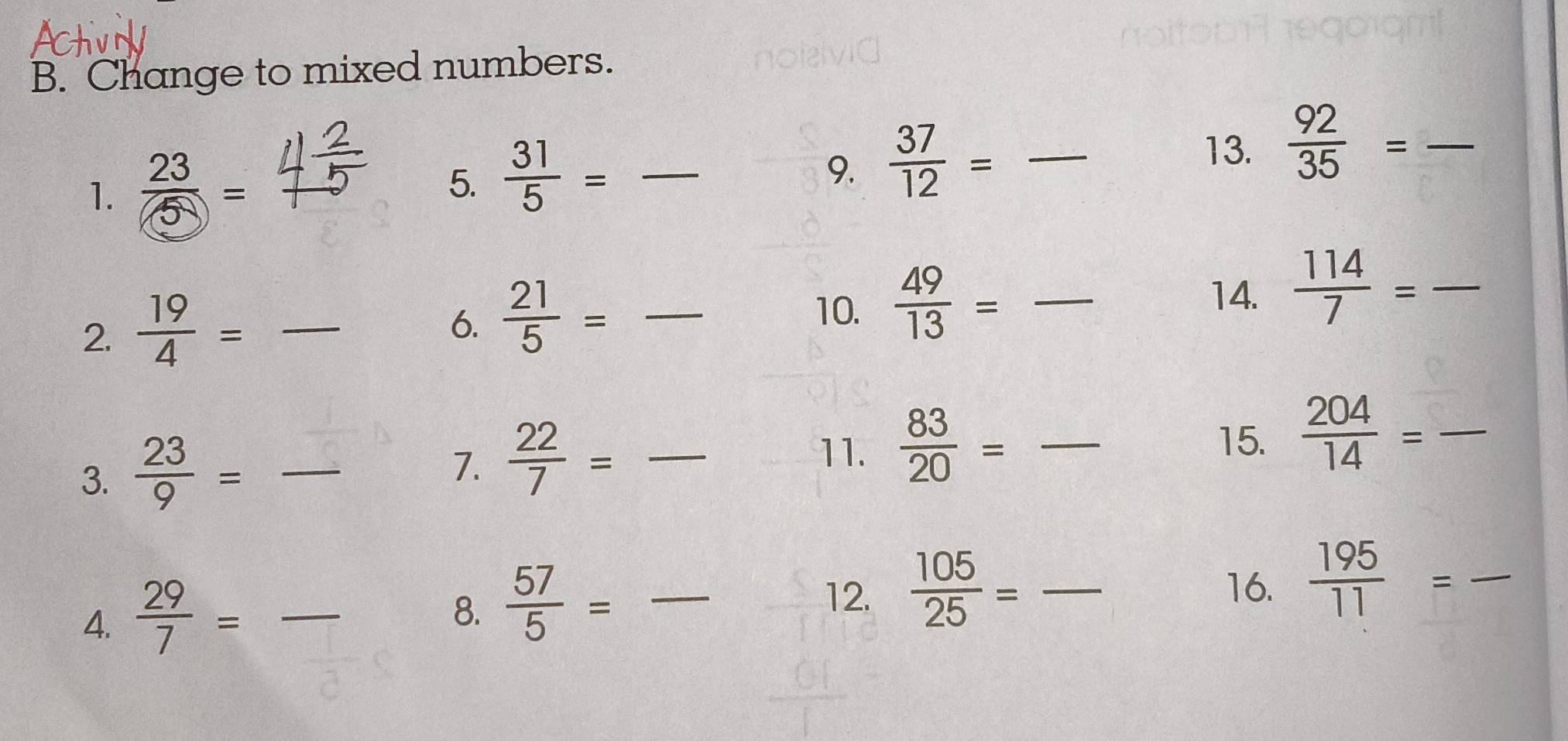Solved: Change to mixed numbers. 1. 23/5 = 5. 31/5 = _ 9. 37/12 = _ 13 ...