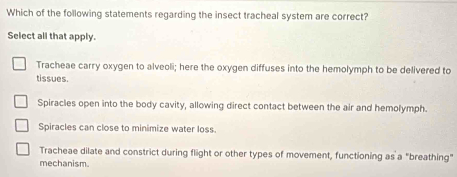 Solved: Which of the following statements regarding the insect tracheal ...