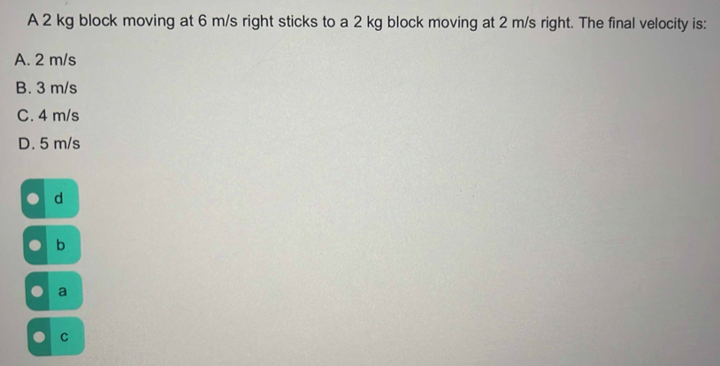 Gelöst:A 2 kg block moving at 6 m/s right sticks to a 2 kg block moving ...