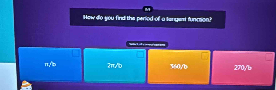 Solved: 5/B How do you find the period of a tangent function? Select ...