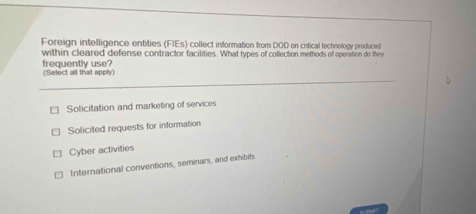 Solved: Foreign intelligence entities (FIEs) collect information from ...