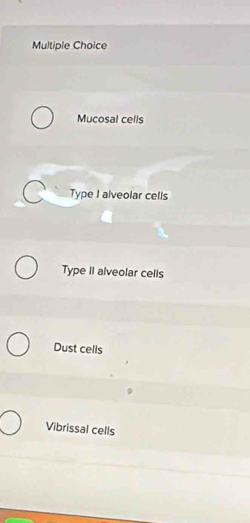 Solved: Mucosal cells Type I alveolar cells Type II alveolar cells Dust ...