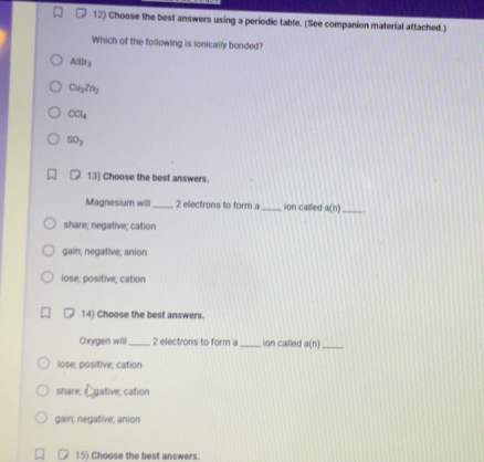 Solved: Choose the best answers using a periodic table. (See companion ...