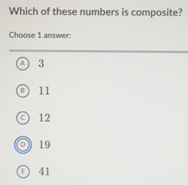 Solved: Which of these numbers is composite? Choose 1 answer: A) 3 ) 11 ...