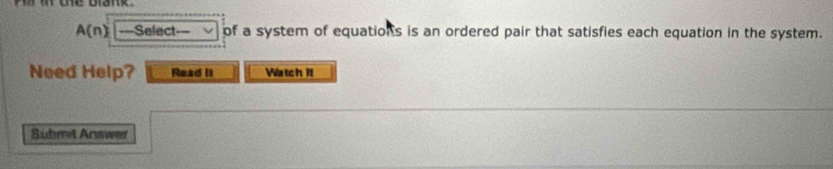 Solved: A(n) ===Select=== V of a system of equations is an ordered pair ...