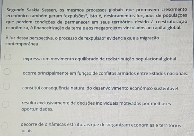 Gelöst:Segundo Saskia Sassen, os mesmos processos globais que promovem ...