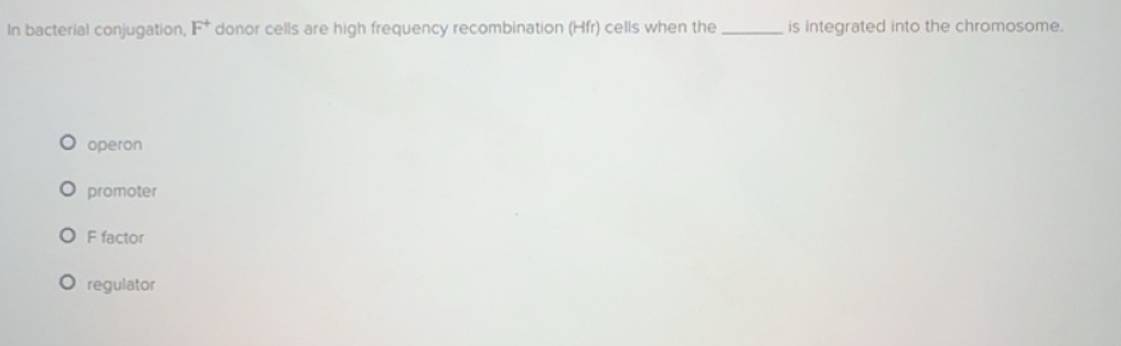 Solved: In bacterial conjugation, F^+ donor cells are high frequency ...
