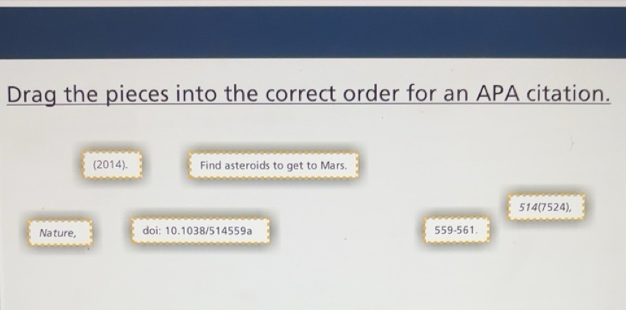 Solved: Drag the pieces into the correct order for an APA citation ...