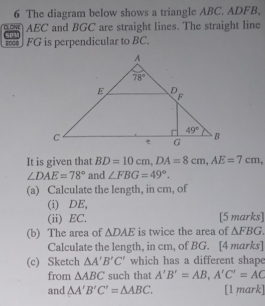 Selesai:The diagram below shows a triangle ABC. ADFB, CLONE AEC and BGC ...