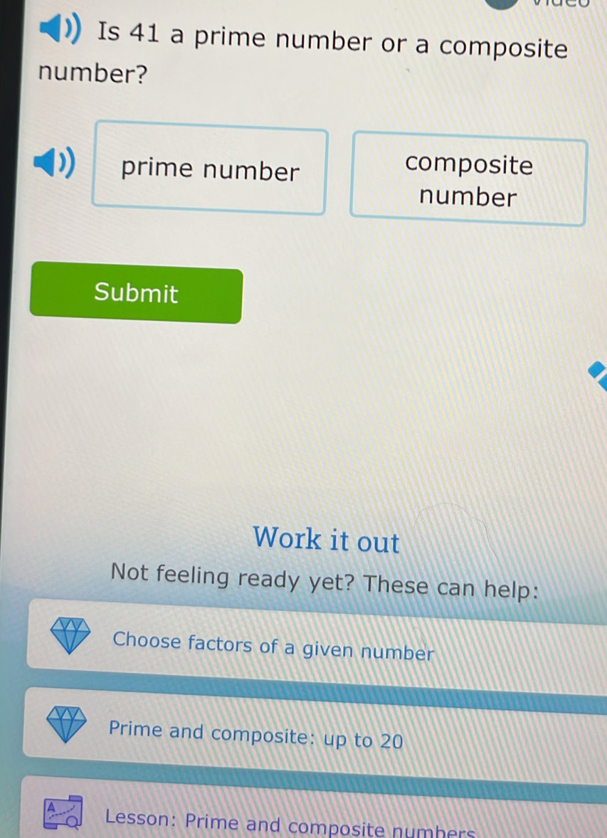 Solved: Is 41 a prime number or a composite number? prime number composite number Submit Work it ...