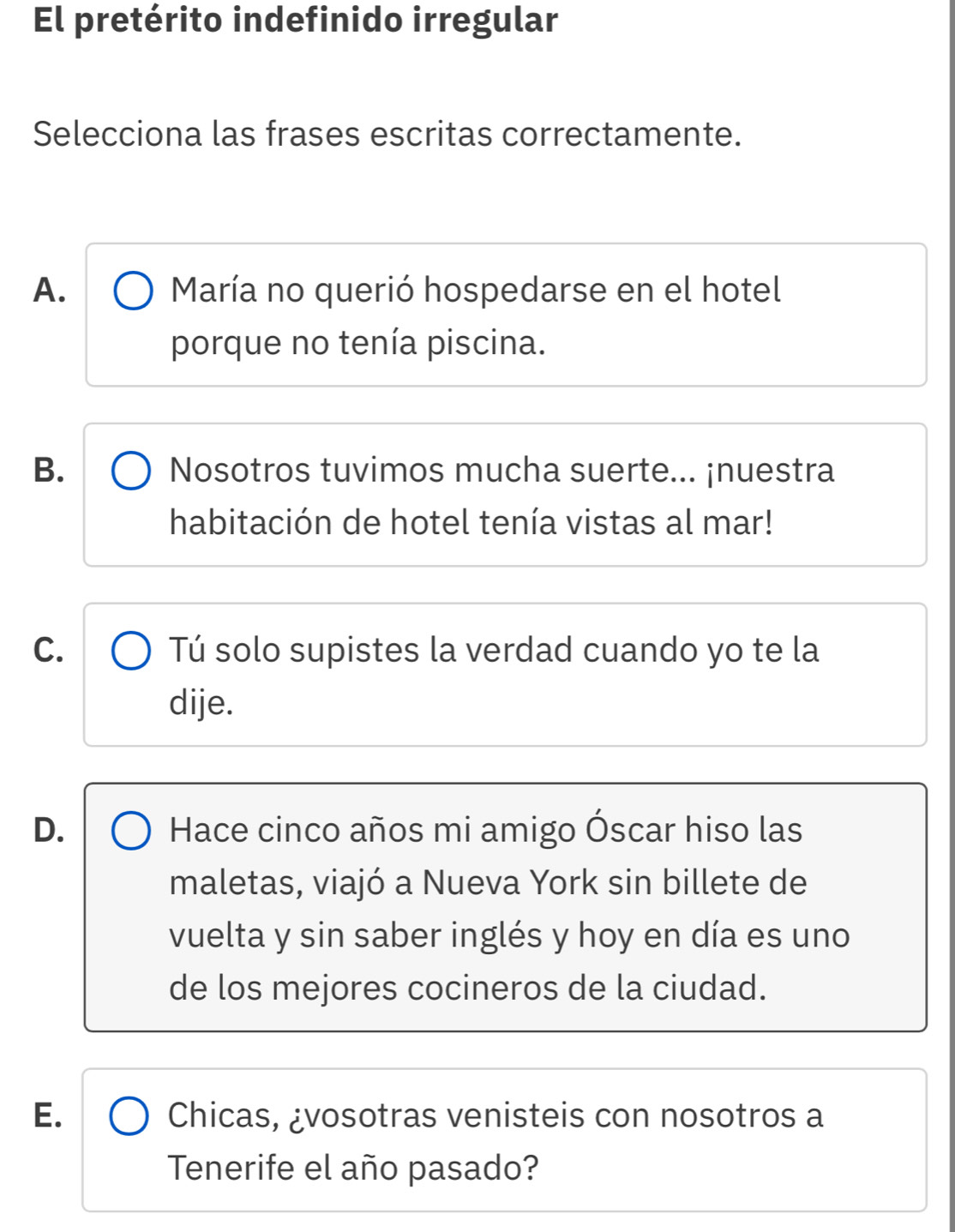 Risolto:El pretérito indefinido irregular Selecciona las frases ...