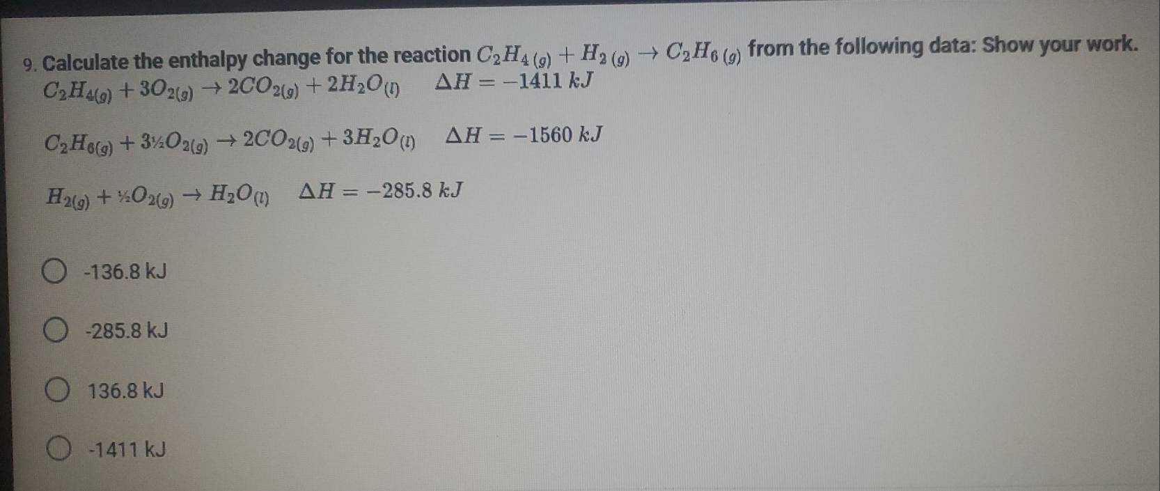 Solved: Calculate the enthalpy change for the reaction C_2H_4(g)+H_2(g ...