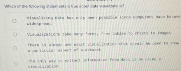 Solved: Which of the following statements is true about data ...