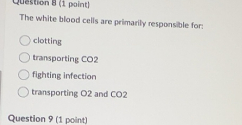 Solved: The white blood cells are primarily responsible for: clotting ...
