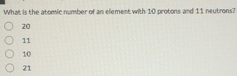 Solved: What is the atomic number of an element with 10 protons and 11 ...