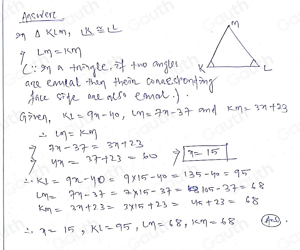 Solved: In Triangle KLM, if ∠ K≌ ∠ L, KL=9x- 40, LM=7x-37 , and KM=3x ...