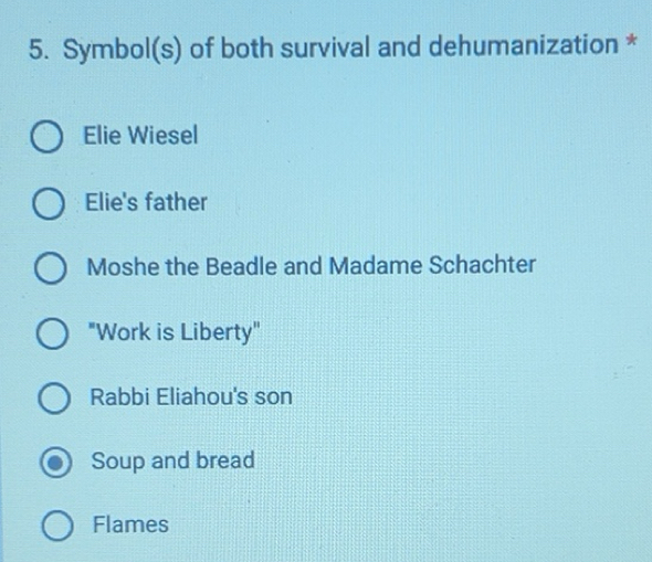 Solved: Symbol(s) of both survival and dehumanization * Elie Wiesel ...