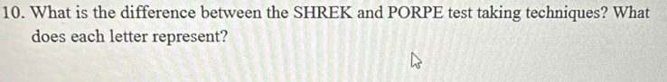 Solved: What is the difference between the SHREK and PORPE test taking ...