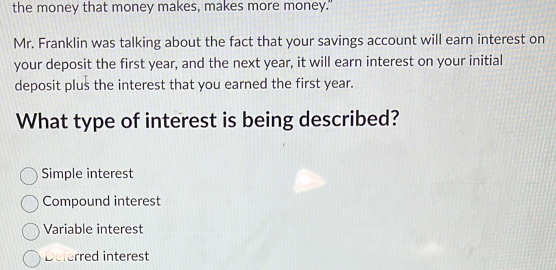 Solved: the money that money makes, makes more money." Mr. Franklin was ...
