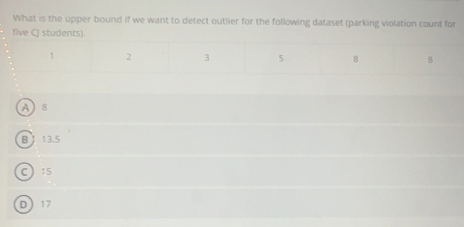 Solved: What is the upper bound if we want to detect outlier for the ...