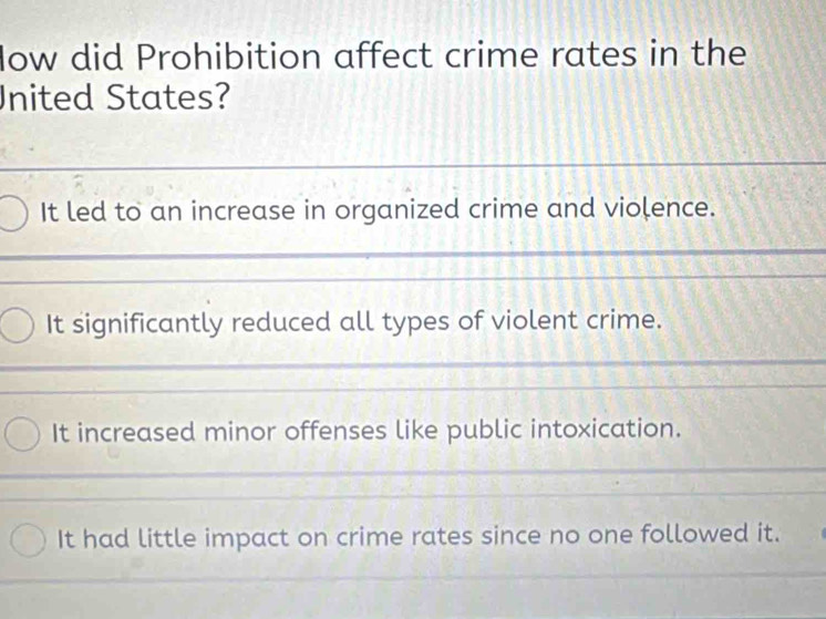 Solved: low did Prohibition affect crime rates in the United States? It ...