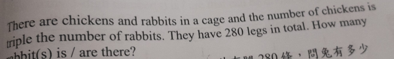 Solved: There are chickens and rabbits in a cage and the number of ...