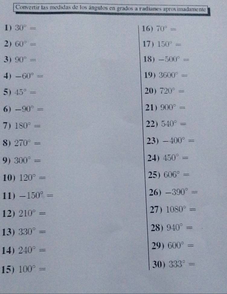 Resuelto:Convertir las medidas de los ángulos en grados a radianes ...