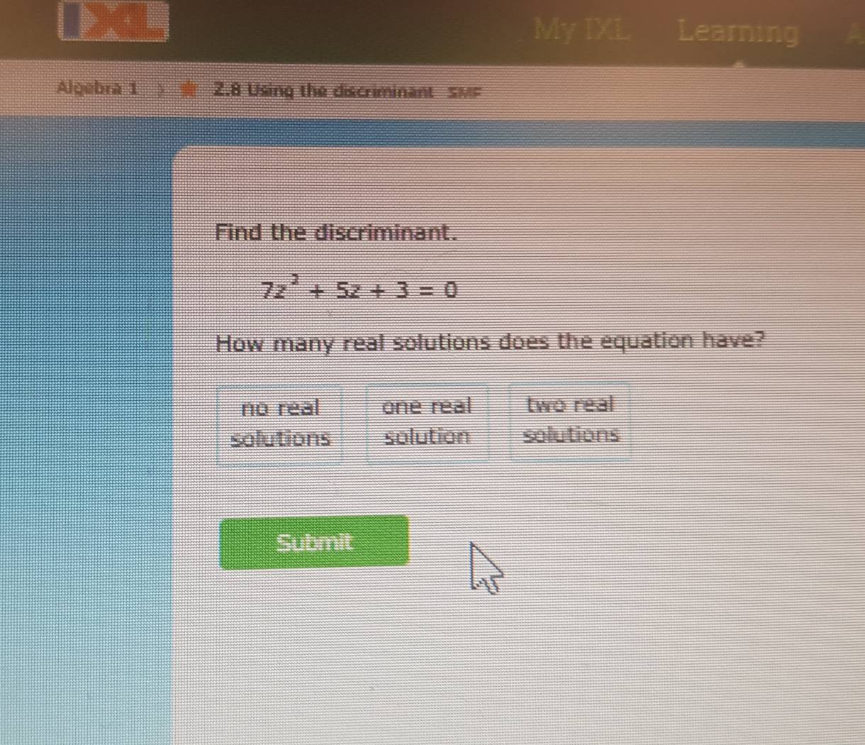 Solved: My IXL Learning Algebra 1 2.8 Using the discriminant SMF Find ...