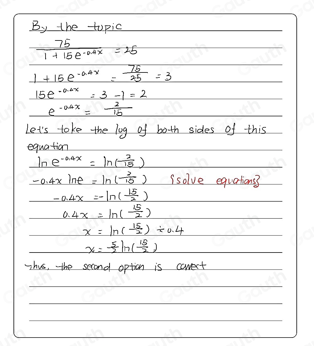 Solved: Solve for x : 75/1+15e^(-0.4x) =25 2/5 ln ( 15/2 ) 5/2 ln ( 15/ ...