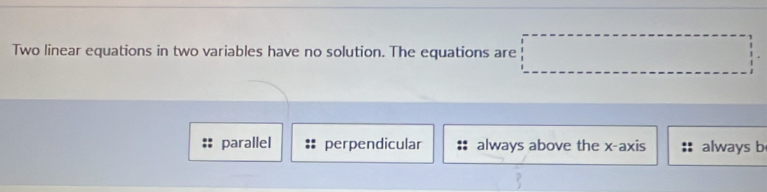 Solved: Two linear equations in two variables have no solution. The ...