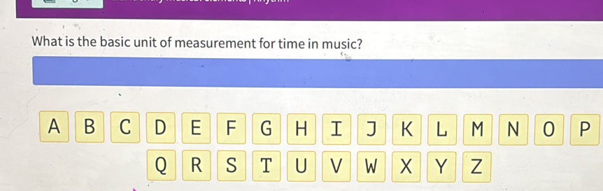 Solved: What is the basic unit of measurement for time in music? A B C ...