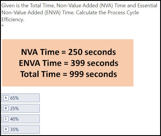 Solved: Given is the Total Time, Non-Value Added (NVA) Time and ...